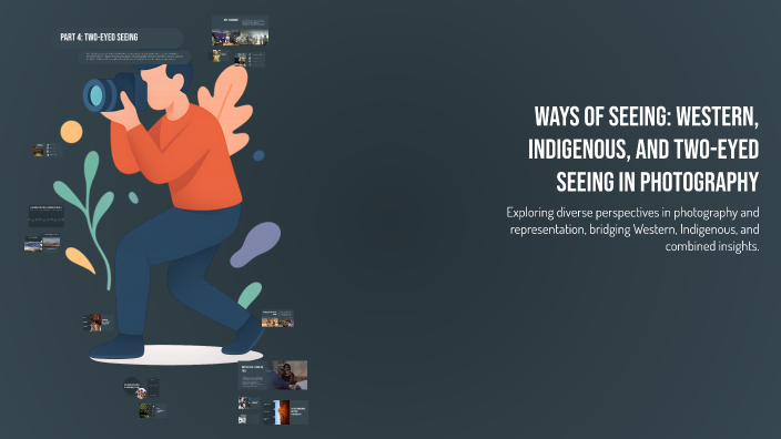 Ways of Seeing: Western, Indigenous, and Two-Eyed Seeing in Photography ...