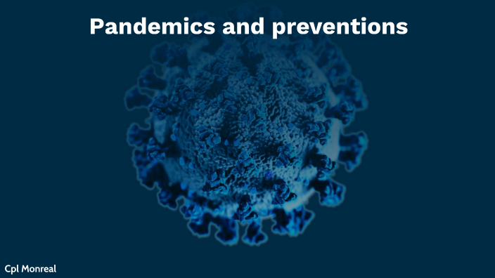 pandemics and preventions by ivan MONREAL on Prezi