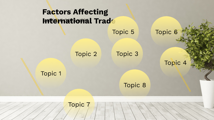 Factors Affecting International Trade by zee a on Prezi