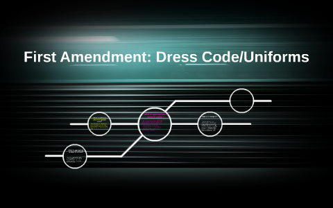 First Amendment: Dress Code/Uniforms by Markel G on Prezi