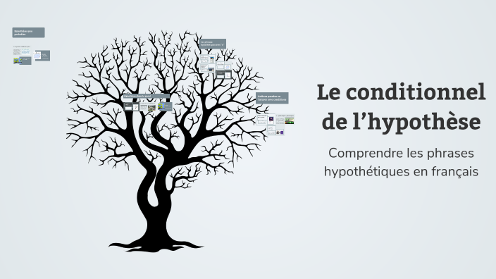 Le conditionnel de l’hypothèse by Carlos Cime on Prezi