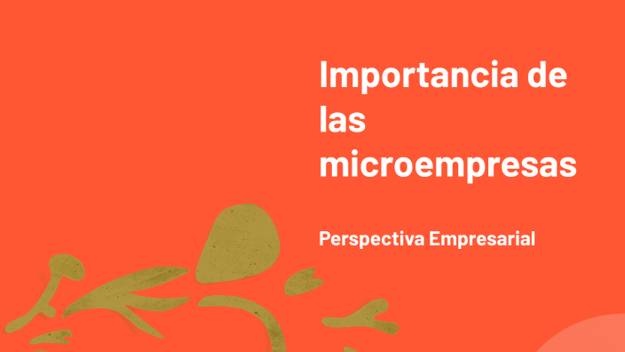 Importancia De Las Microempresas By Luna Noreña On Prezi