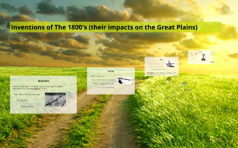 Inventions of The 1800's (their impact on the Great Plains) by Marka ...