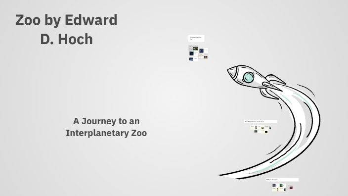 Zoo by Edward D. Hoch by Angela Muzzicato on Prezi