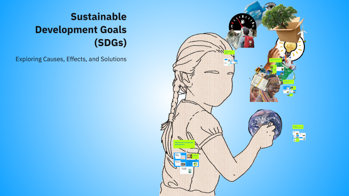 Sustainable Development Goals (SDGs) by Nick Mancini on Prezi