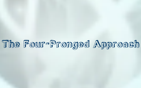 The Four-Pronged Approach by Ada Marie Tayao on Prezi