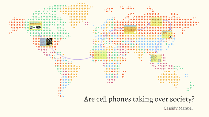 Are cell phones taking over society? by Cassidy M. on Prezi