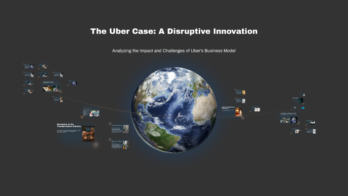 The Uber Case: A Disruptive Innovation by Kate Haver on Prezi