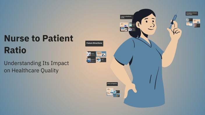 Nurse to Patient Ratio by Kayla Jones on Prezi