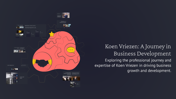 Koen Vriezen: A Journey in Business Development by christel van Gerven on Prezi