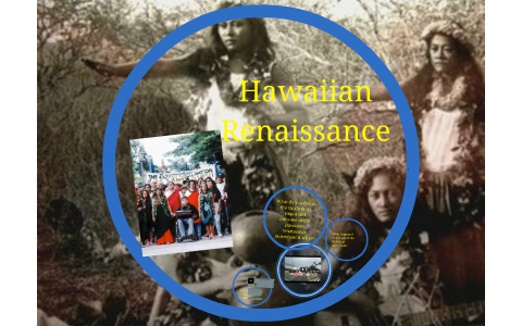 Hawaiian Renaissance by Charee Nelson on Prezi