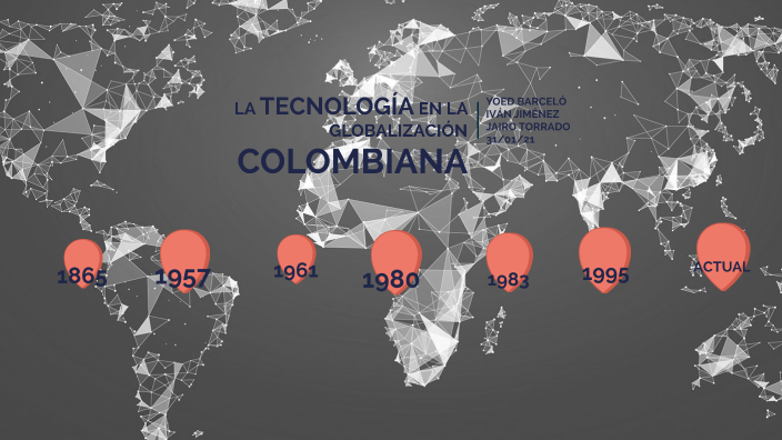 LA TECNOLOGÍA EN LA GLOBALIZACIÓN COLOMBIANA by Valentina Rossi on Prezi