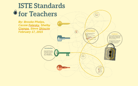 ISTE Standards for Teachers by Cassie Felesky on Prezi