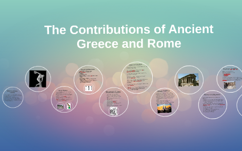 The Contributions of Ancient Greece and Rome by CiCi Drake on Prezi