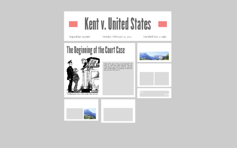 Kent v. United States by Phoenix Smith on Prezi
