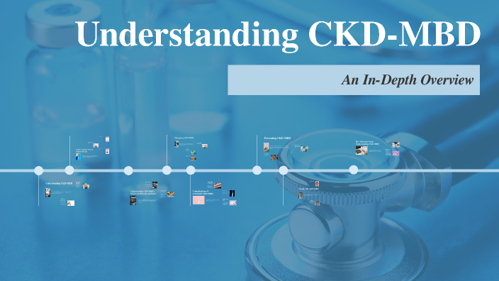 Understanding CKD-MBD: An In-Depth Overview by JJ Cantila on Prezi
