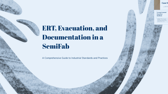 ERT, Evacuation, and Documentation in a SemiFab by NAVYA GUPTA on Prezi