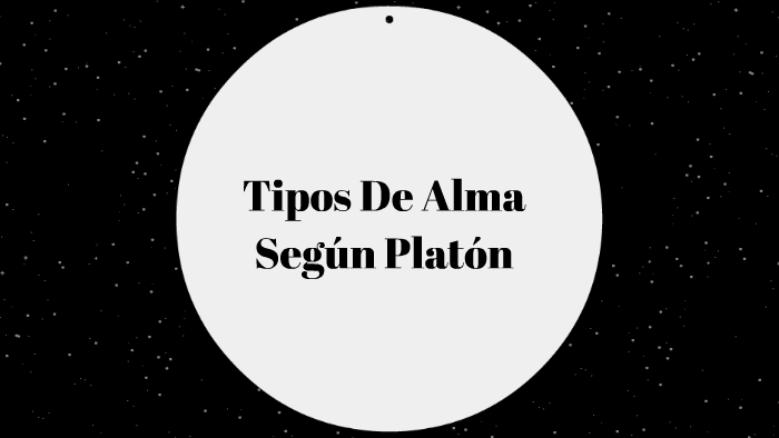 Tipos De Alma Según Platón by Dayana Rodriguez on Prezi
