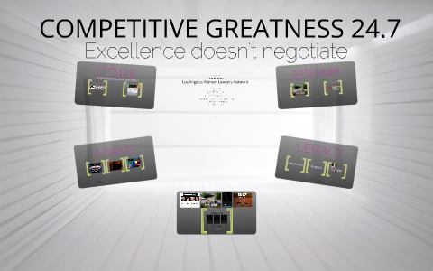 COMPETITIVE GREATNESS 24.7 by sue enquist on Prezi
