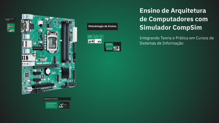 Ensino de Arquitetura de Computadores com Simulador CompSim by Kaick Silva on Prezi