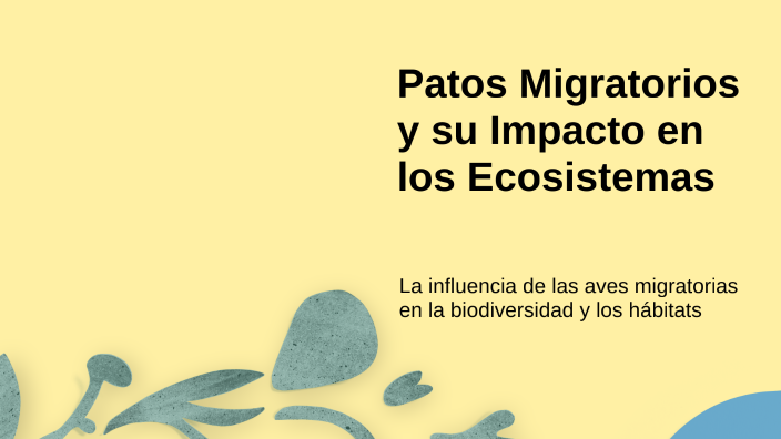Patos Migratorios y su Impacto en los Ecosistemas by Anahy Torres on Prezi