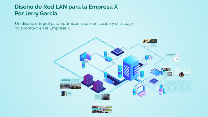 Diseño de Red LAN para la Empresa X by denia ramos on Prezi