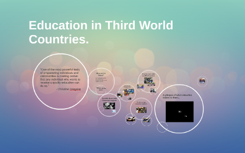 Education in Third World Countries. by Michaela Boner on Prezi
