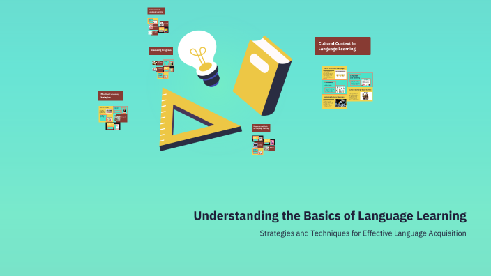 Understanding the Basics of Language Learning by Thessa Drijver on Prezi