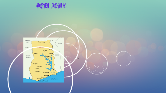 osei john by John osei on Prezi