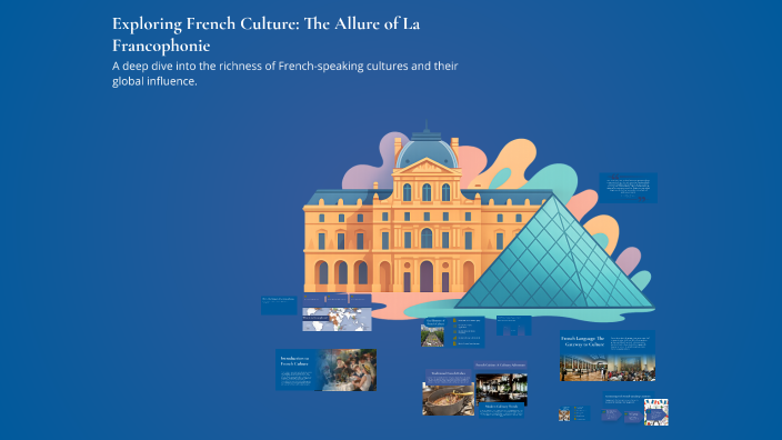 Exploring French Culture: The Allure of La Francophonie by Liam ...