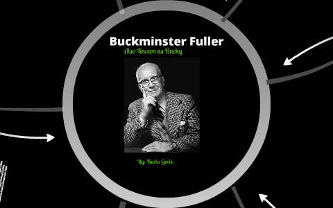 Bucky Fuller - Visionary, Humanist, Hero! (FIRST DRAFT) by Susan Werb ...