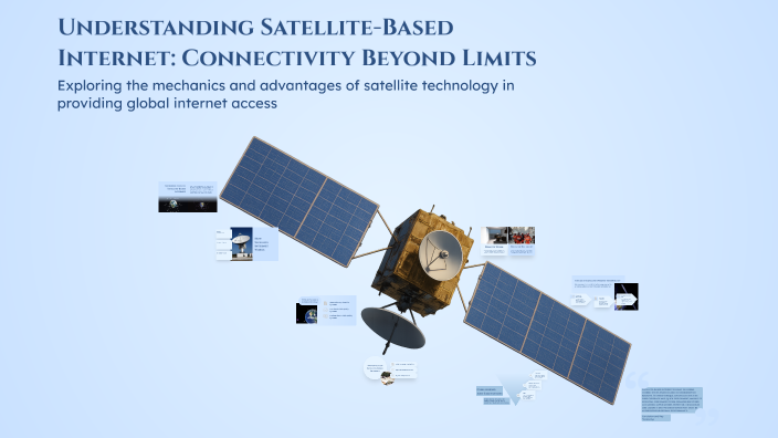 Understanding Satellite-Based Internet: Connectivity Beyond Limits by ...