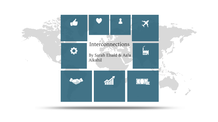 Interconnections geography by Sarah Elsaid on Prezi