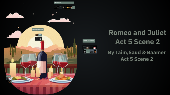 Romeo and Juliet Act 5 Scene 2 by se3 secondary school-boys on Prezi