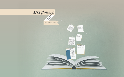 Mrs flowers by kenji fuller on Prezi
