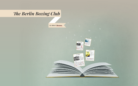 The Berlin Boxing Club by Natalie Papazian on Prezi