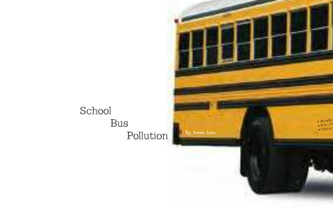 School Bus Pollution by Pamela Cota on Prezi
