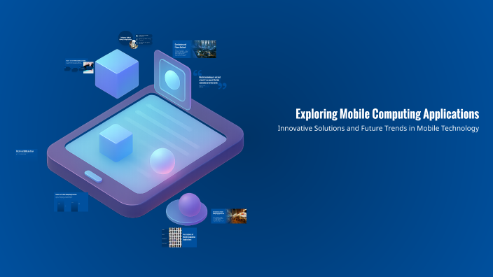 Exploring Mobile Computing Applications by Allan Burgos on Prezi