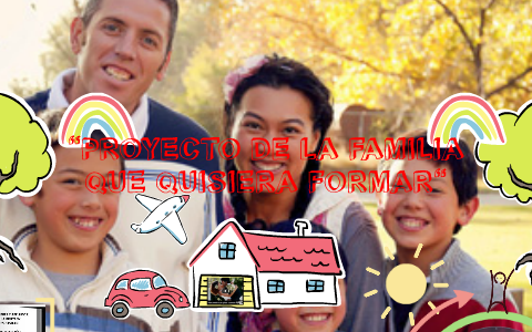 "PROYECTO DE LA FAMILIA QUE QUISIERA FORMAR" by Brittany Gavilan