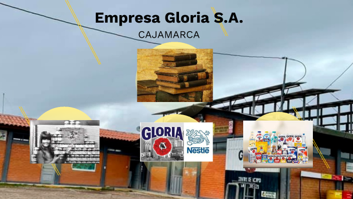 empresa Gloria S.A Perú by Ayelen Sthefany Mendoza Casiano on Prezi