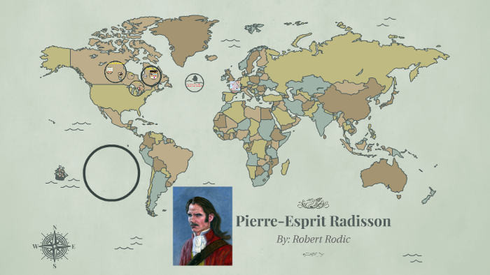 Pierre-Esprit Radisson by robert rodic on Prezi