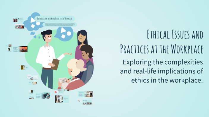 Ethical Issues and Practices at the Workplace by Kriishn Shukla on Prezi