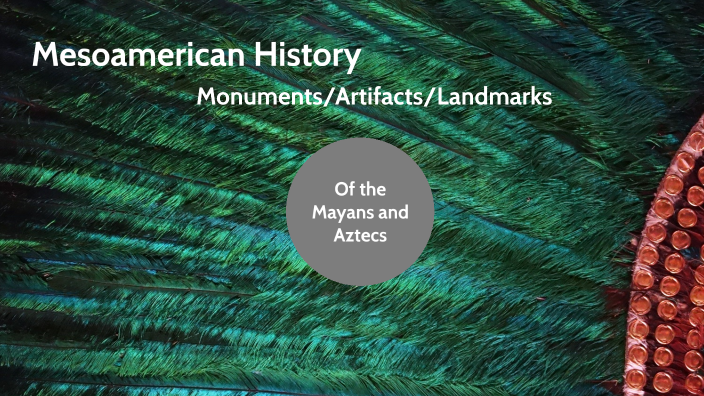 Mesoamerican Monuments/Artifacts/Landmarks by Cecilia Stouffer on Prezi