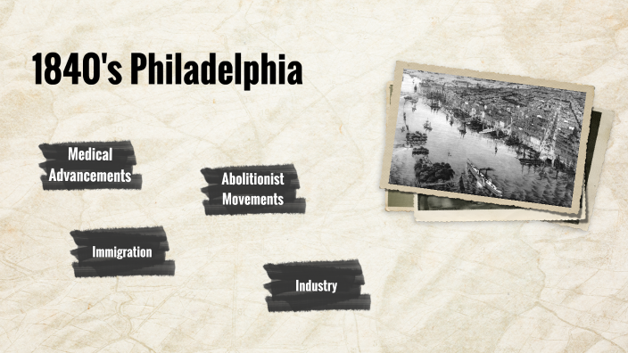 1840s Philadelphia by Rebecca Alexander on Prezi
