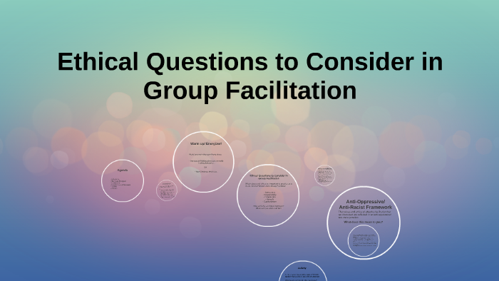 Ethical Questions to Consider in Group Facilitation by Jessica Bansal ...