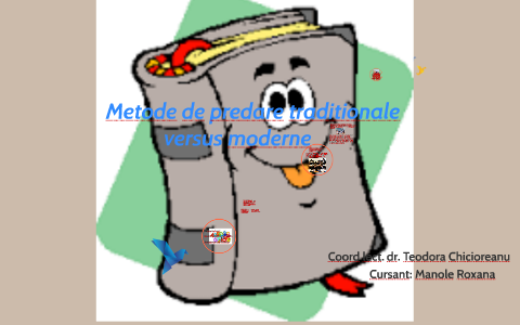 Metode de predare traditionale versus moderne by Roxana Manole on Prezi
