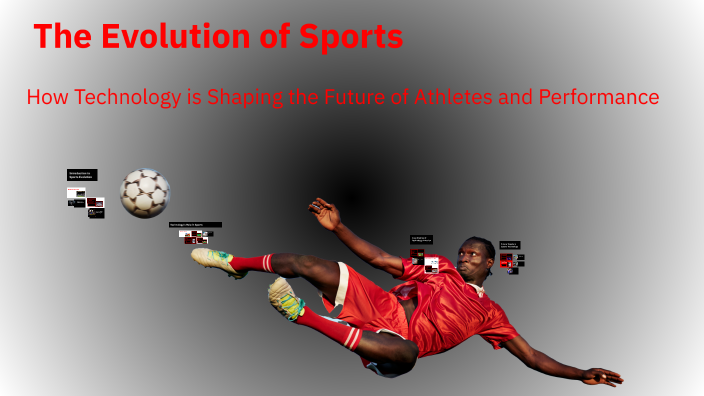 The Evolution of Sports by Mert Yukselir on Prezi