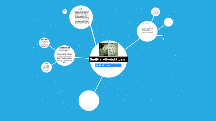 Smith v. Allwright 1994 by aldrin larra on Prezi