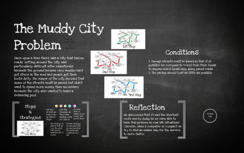 The Muddy City Problem by Marielle Garcia on Prezi
