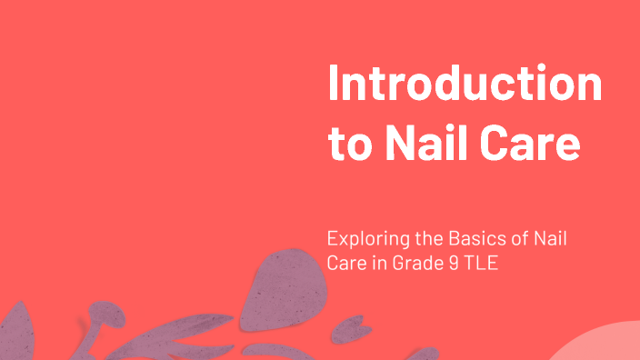 Introduction to Nail Care by Ruth Cadele a on Prezi